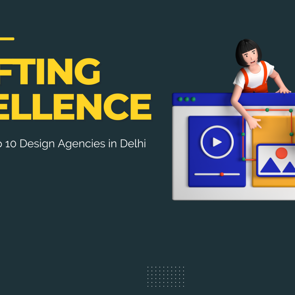 Discover the Top 10 Design Agencies in Delhi for Creative Brilliance in ...